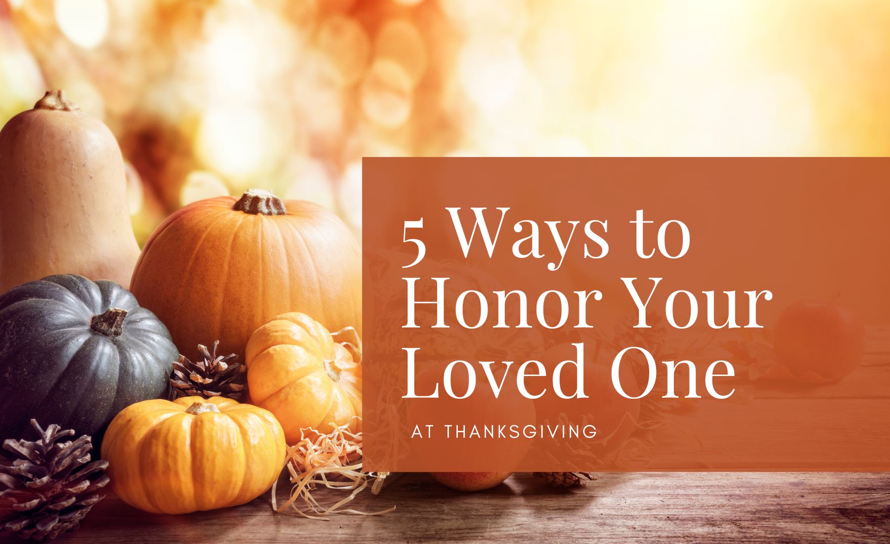 5 Ways to Honor Your Loved One at Thanksgiving - Sarah & Essie
